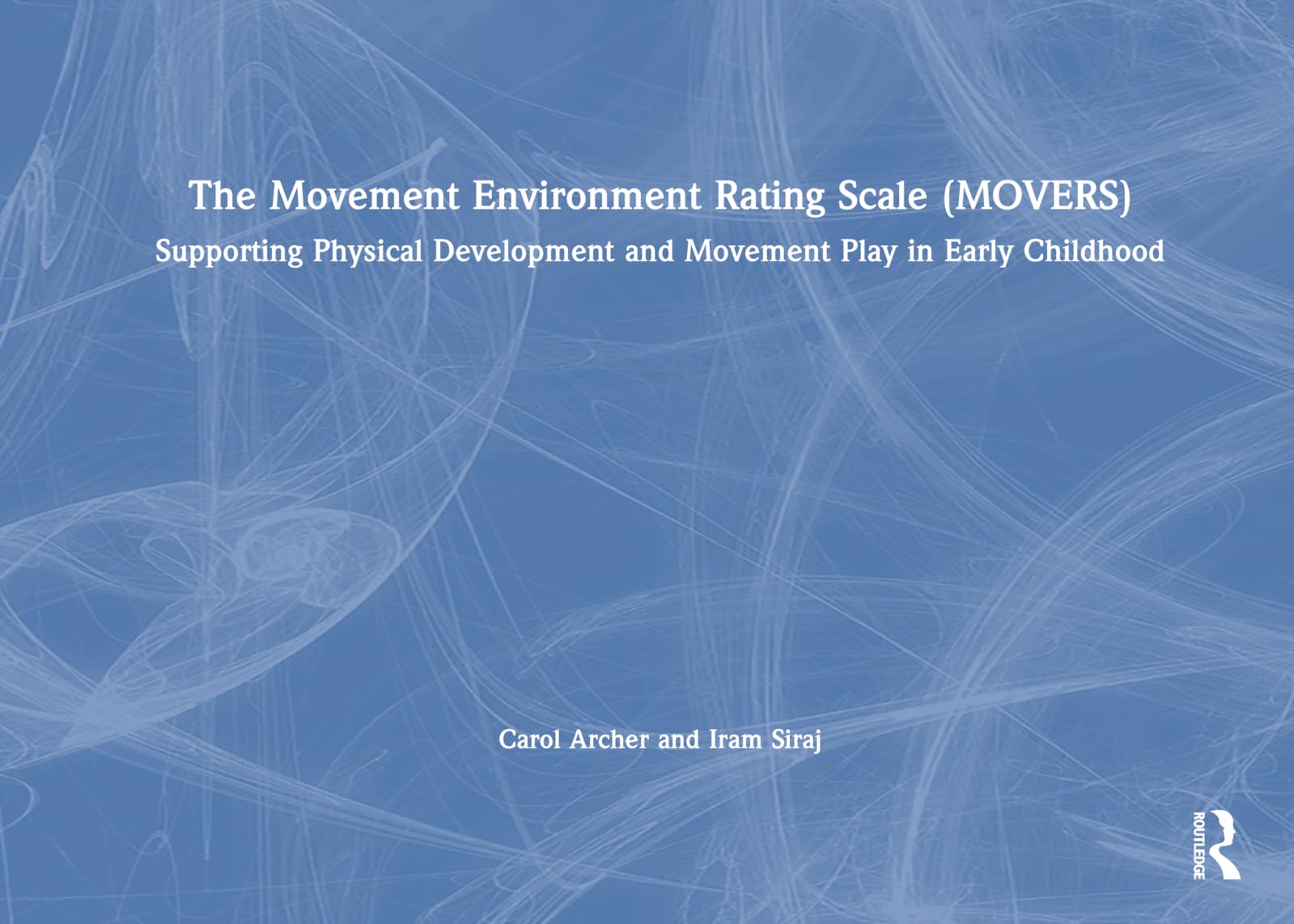 The Movement Environment Rating Scale (MOVERS): Supporting Physical ...
