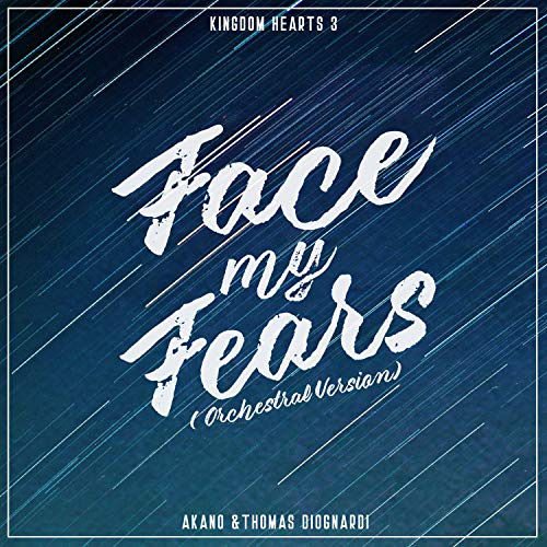 Face My Fears (From "Kingdom Hearts 3") [Orchestral Version] by Akano ...