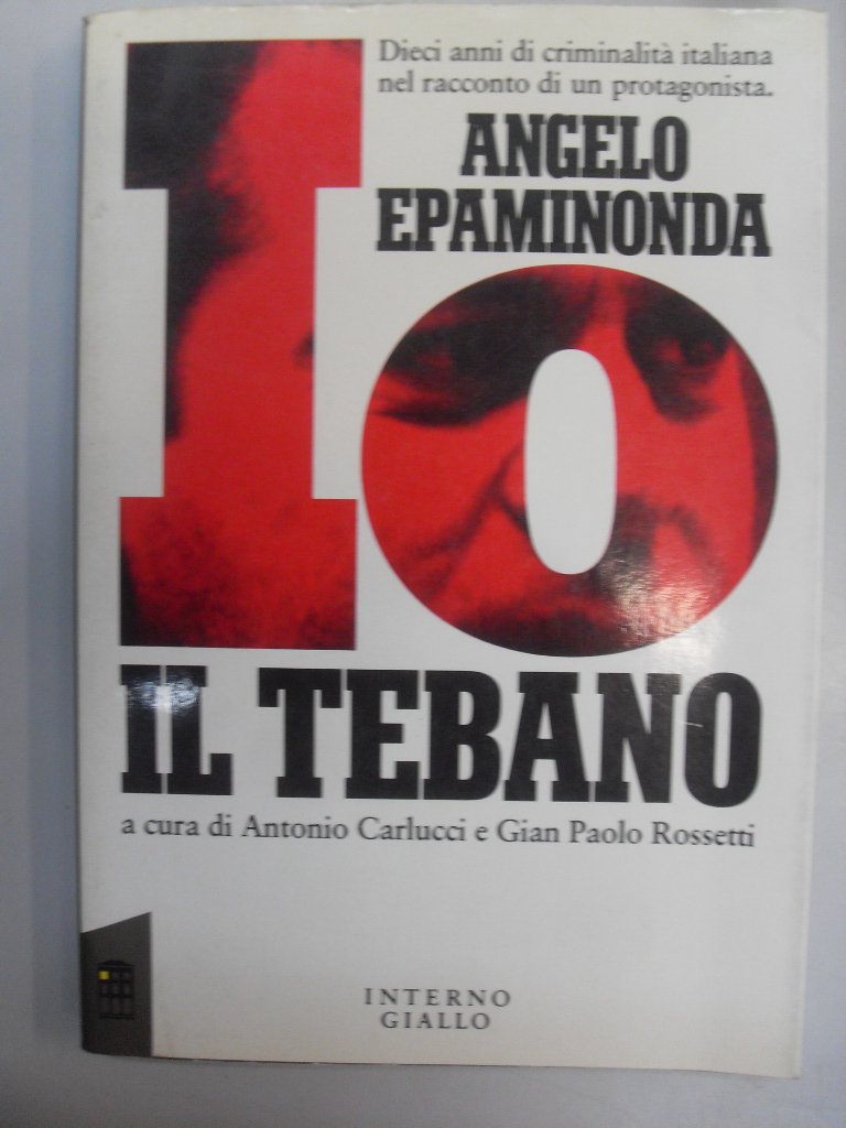 Amazon.it: IO IL TEBANO DIECI ANNI DI CRIMINALTA 1991 - EPAMINONDA ...