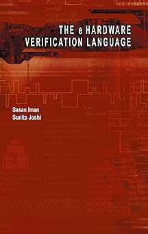The e Hardware Verification Language (Information Technology: Transmission, Processing & Storage ...
