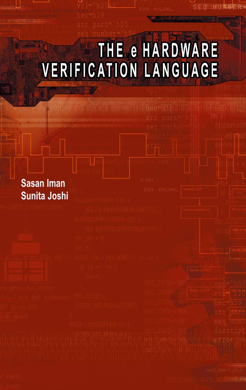 The e Hardware Verification Language: Iman, Sasan, Joshi, Sunita: 9781475779264: Amazon.com: Books