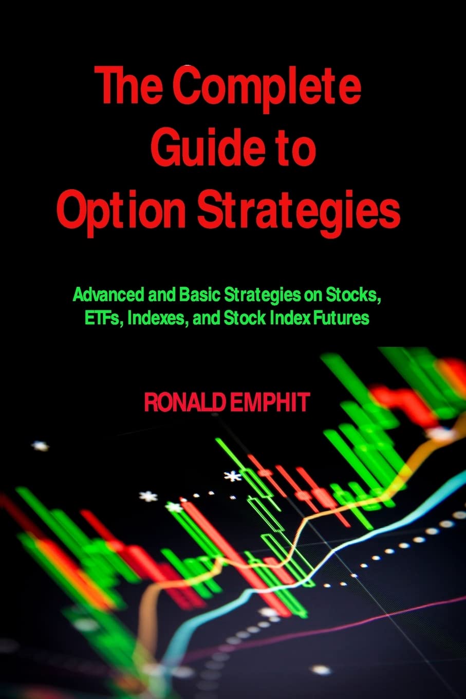 The Complete Guide to Option Strategies: Advanced and Basic Strategies ...