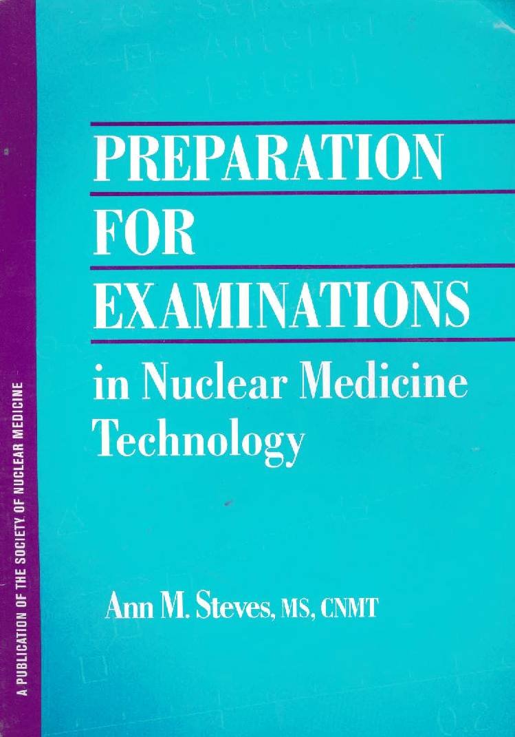 Preparation for Examinations in Nuclear Medicine Technology ...