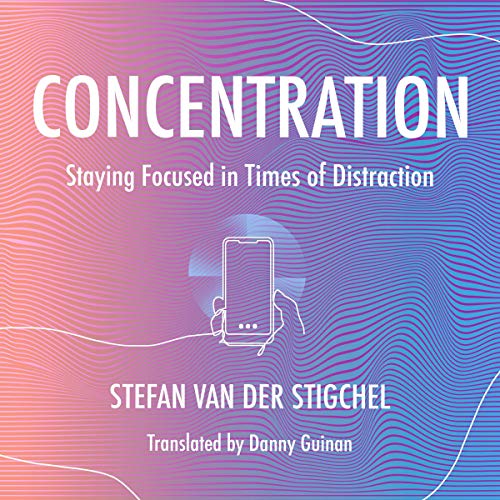 Amazon.com: Concentration: Staying Focused in Times of Distraction ...