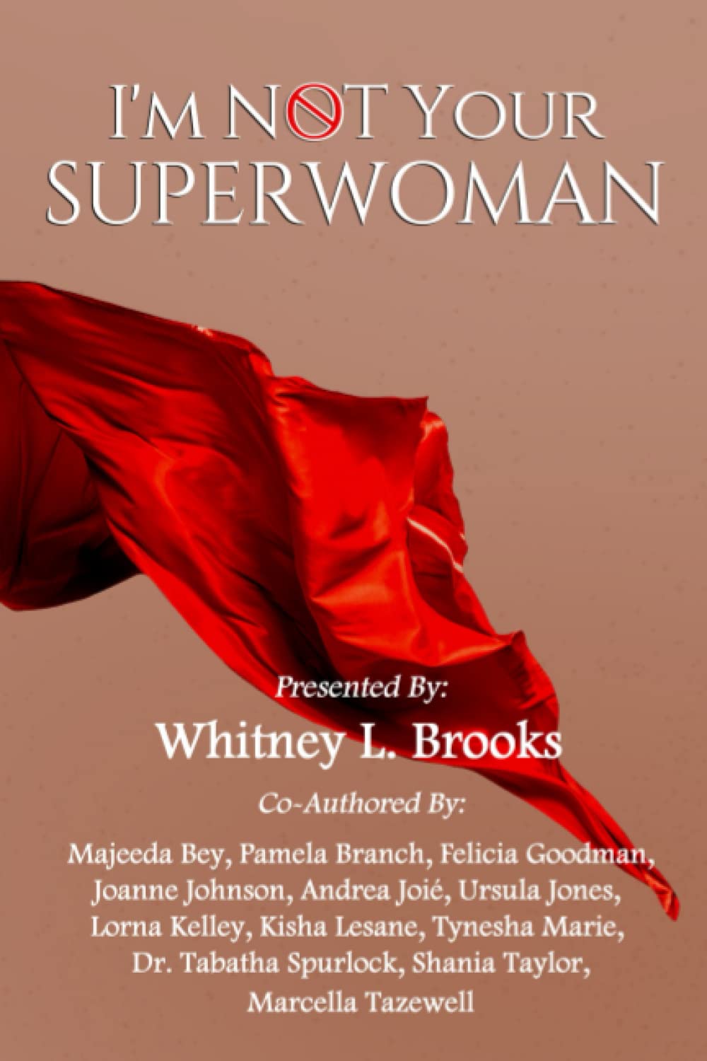 I'm Not Your Superwoman: Brooks, Whitney L., Bey, Majeeda, Branch ...