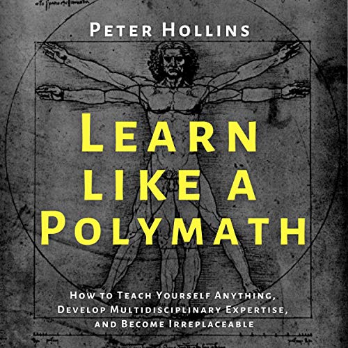 Amazon.com: Polymath: Master Multiple Disciplines, Learn New Skills ...