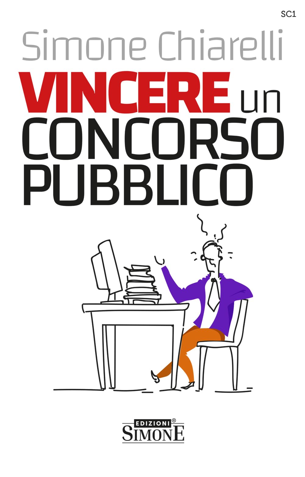 Vincere un concorso pubblico : Simone Chiarelli: Amazon.it: Libri