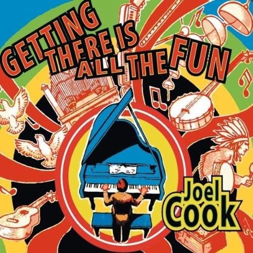 Joel Cook, Joel Cook - Getting There Is All the Fun - Amazon.com Music