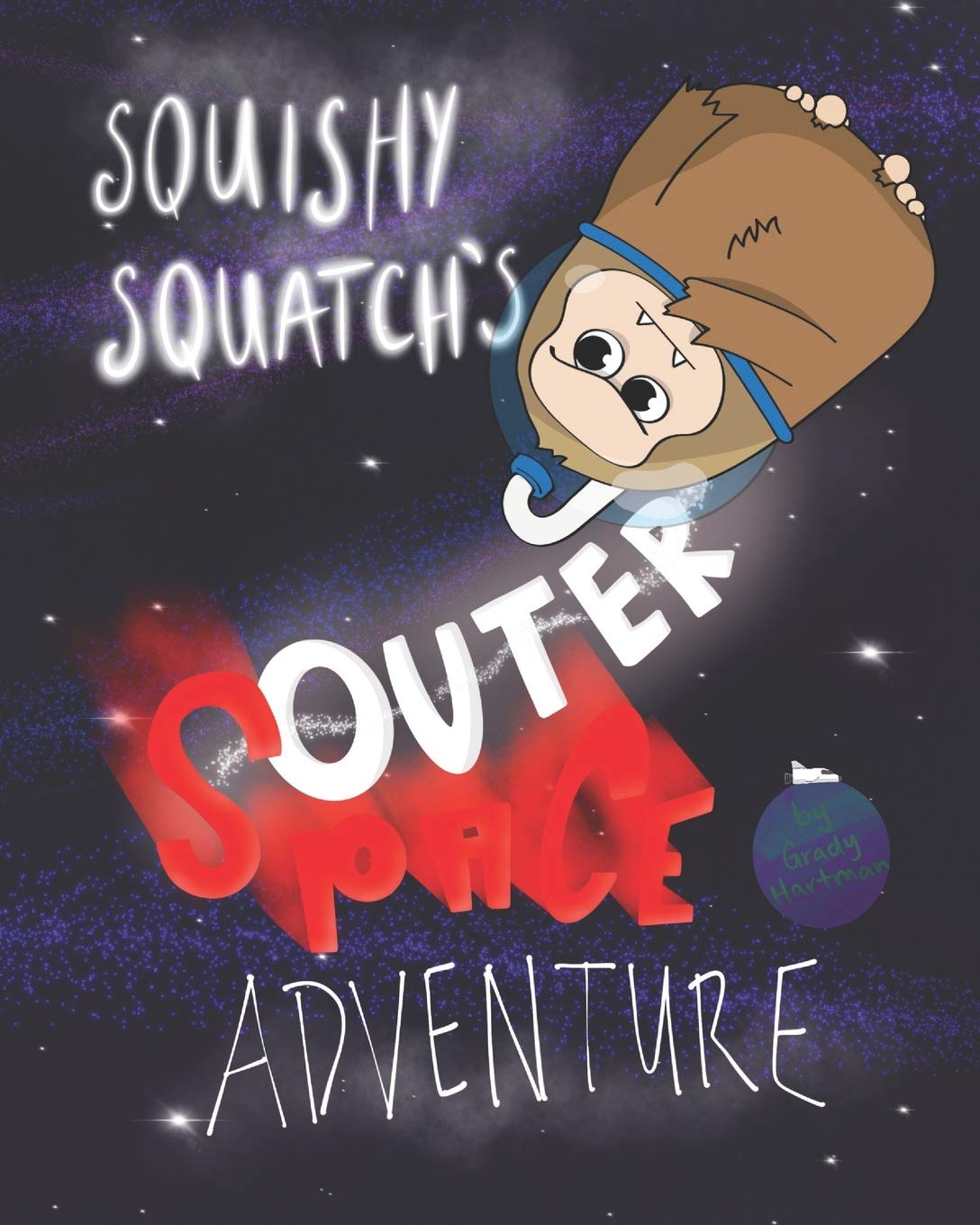 Amazon.com: Squishy Squatch's Outer Space Adventure: 9798653843839 ...