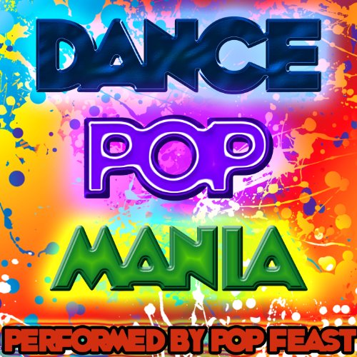 Dance Pop Mania by Pop Feast on Amazon Prime Music