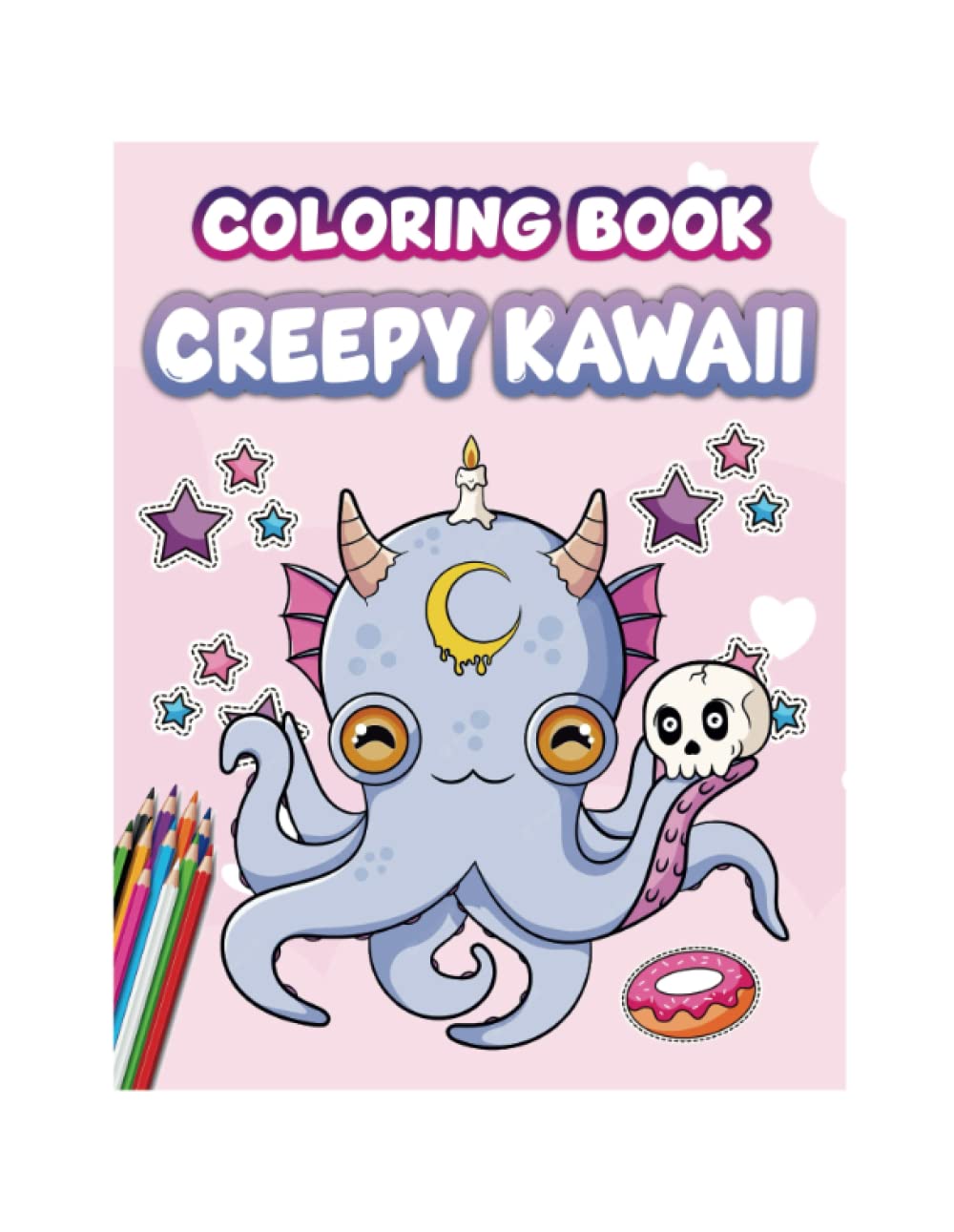 Creepy Fantasy Kawaii: A Children's Coloring Book Features 80 Pages of ...