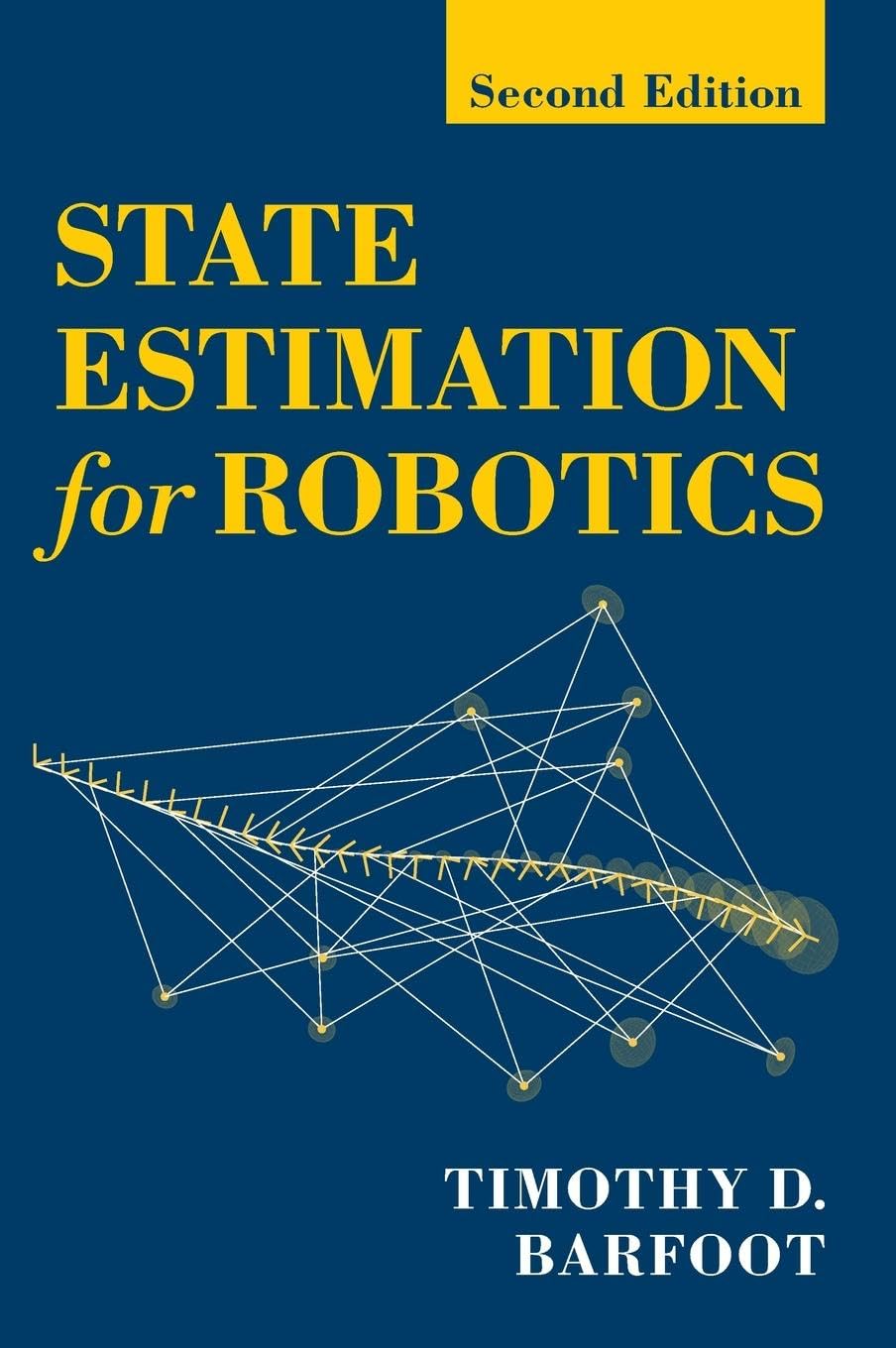 State Estimation for Robotics: Second Edition: Barfoot, Timothy D ...