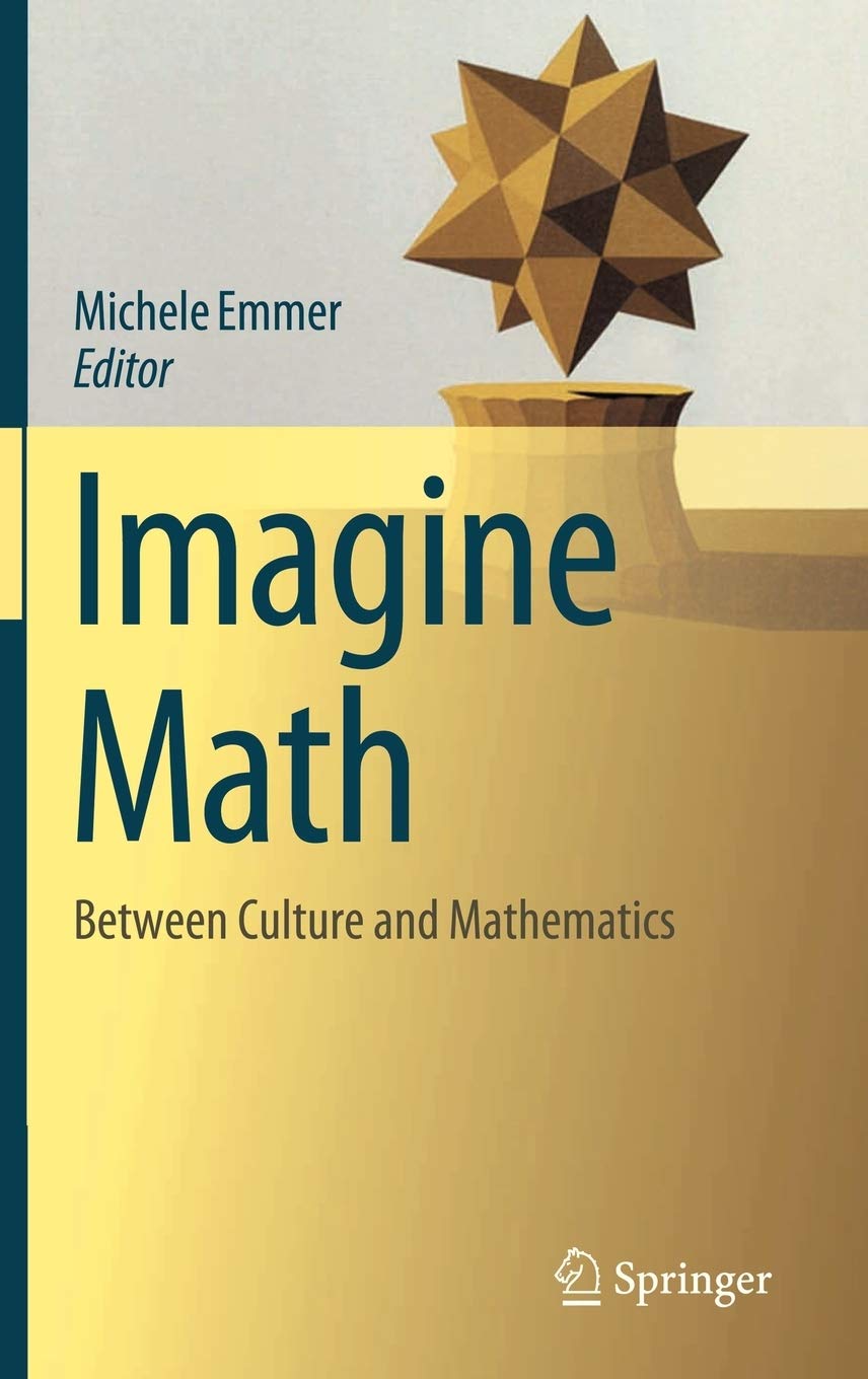 Imagine Math: Between Culture and Mathematics: Emmer, Michele ...