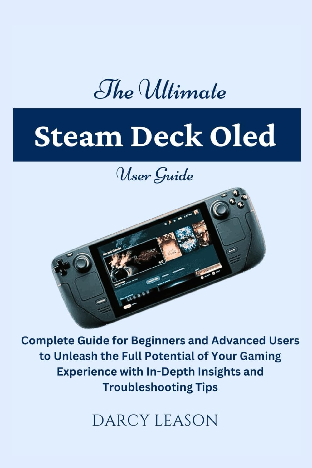 The Ultimate Steam Deck Oled User Guide Complete Guide For Beginners