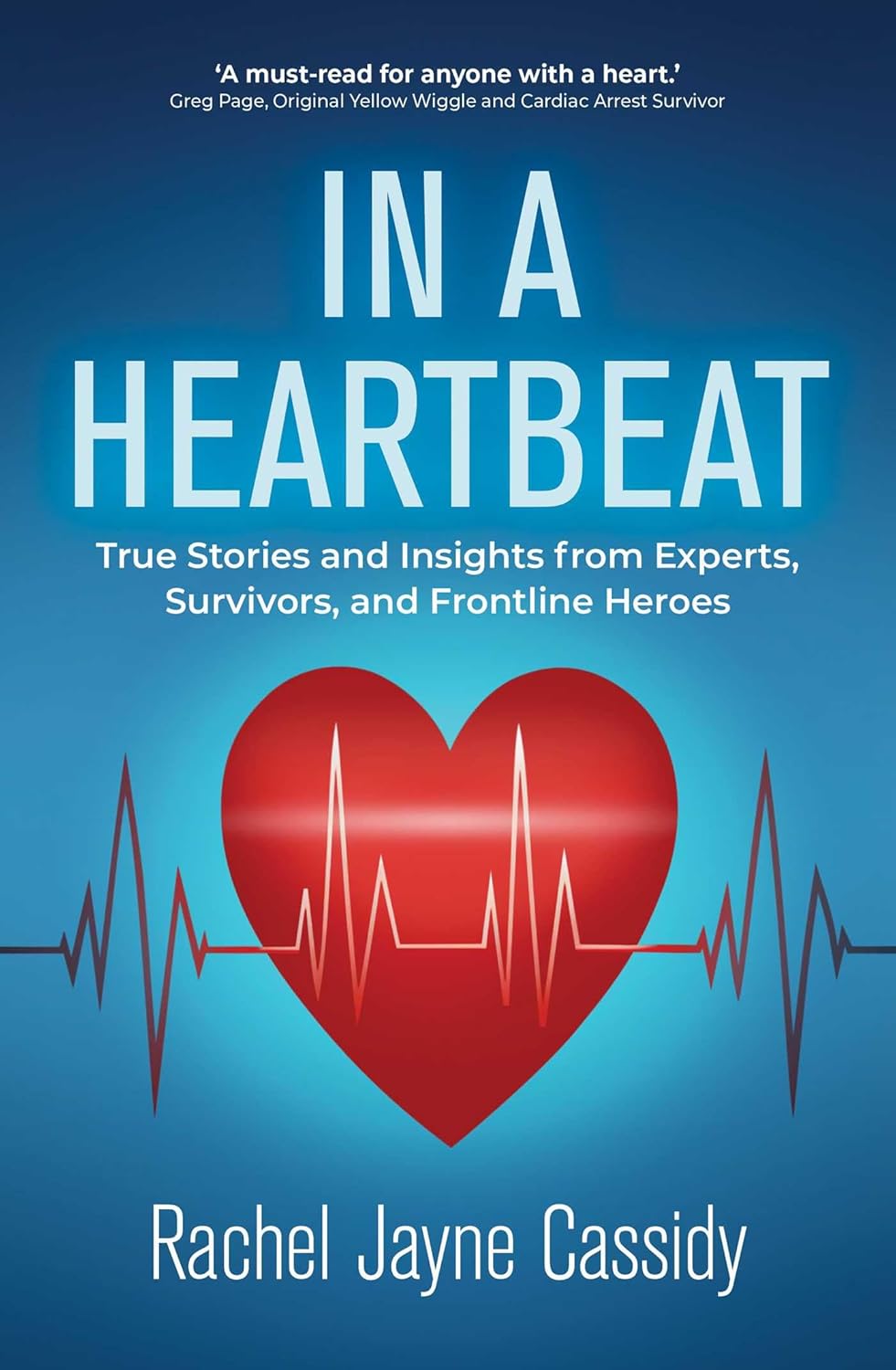 In a Heartbeat: True Stories and Insights from Experts, Survivors, and ...