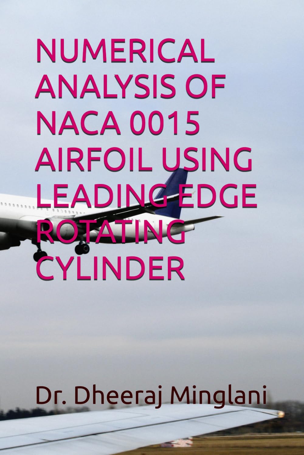 Buy NUMERICAL ANALYSIS OF NACA 0015 AIRFOIL USING LEADING EDGE ROTATING ...