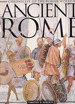 Ancient Rome: History of a Civilization That Ruled the World: Roberts ...