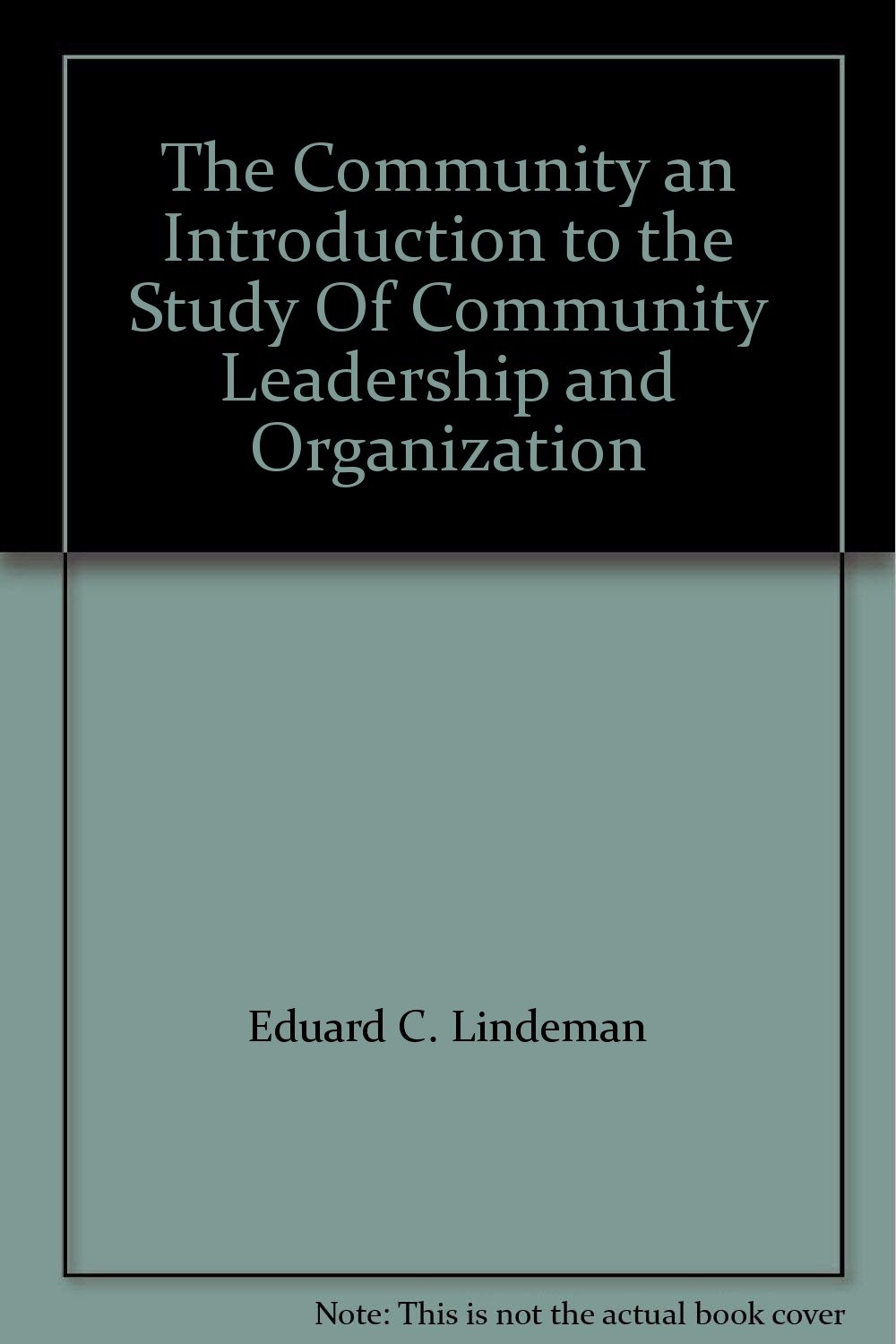 The Community an Introduction to the Study If Community Leadership and ...