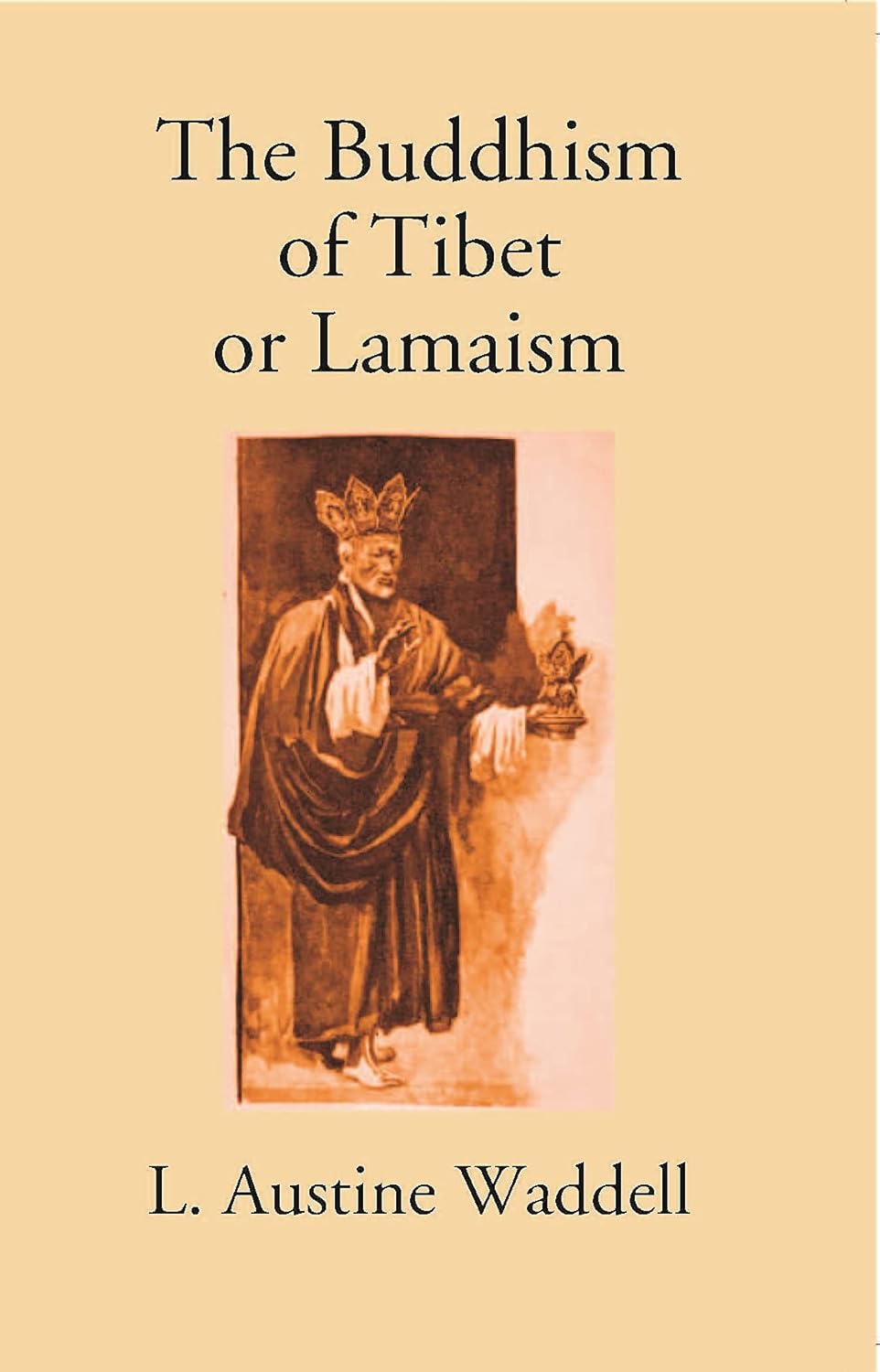 Buddhism of Tibet or Lamaism: L a Waddell: 9789333194211: Amazon.com: Books