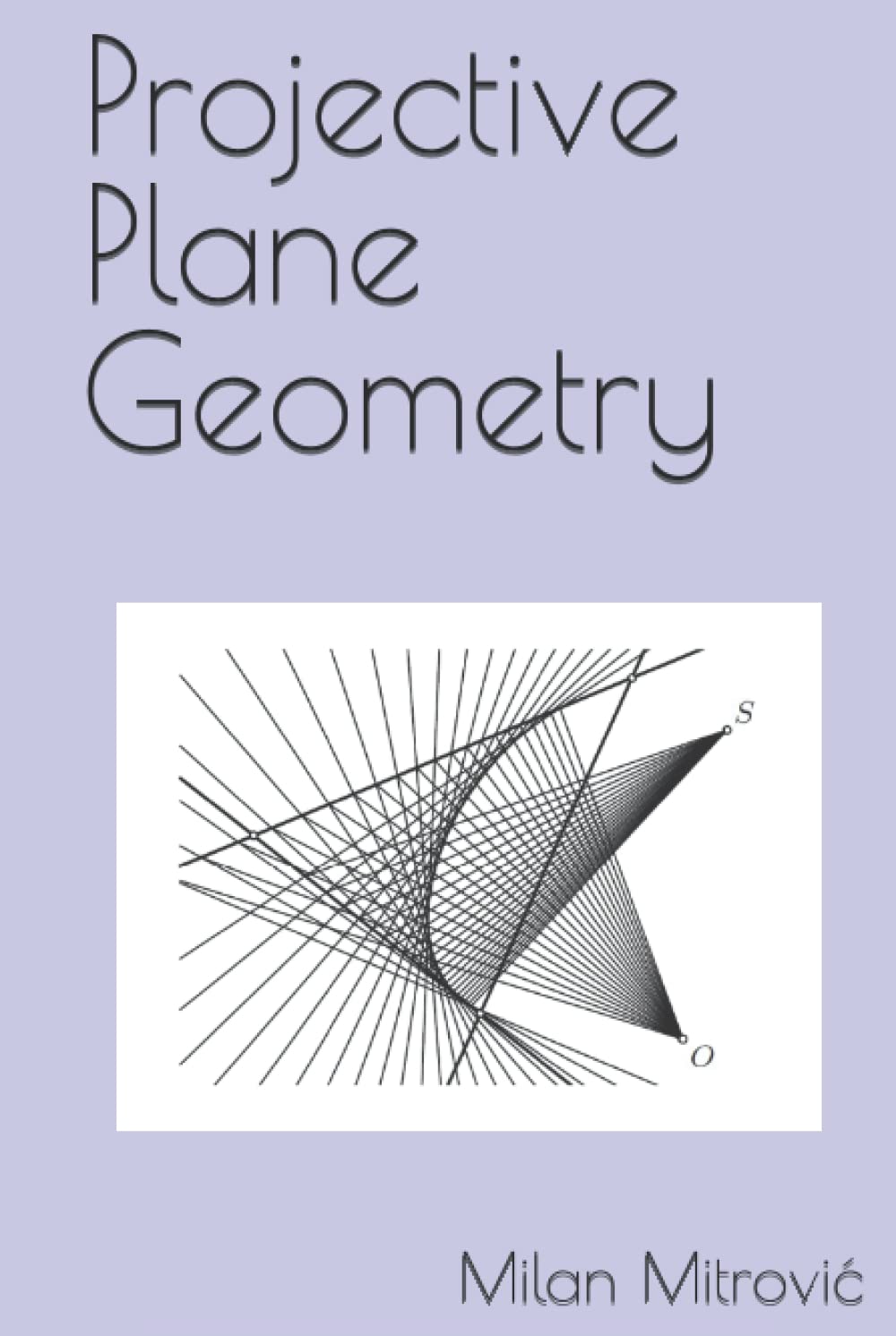 Projective Plane Geometry: Mitrovic, Milan: 9798844290596: Amazon.com ...