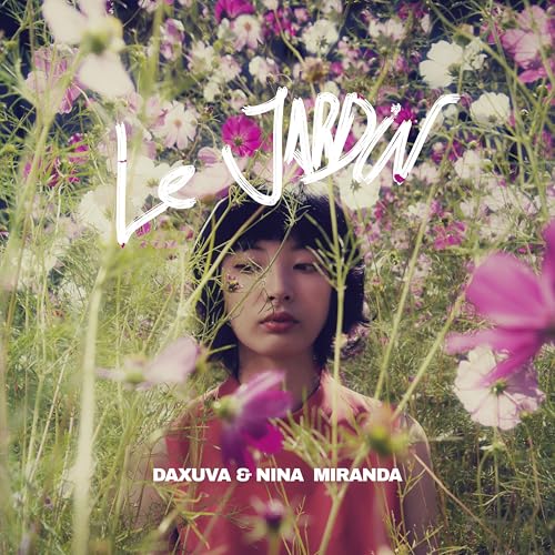Amazon MusicでDaxuva & Nina MirandaのLe Jardinを再生する