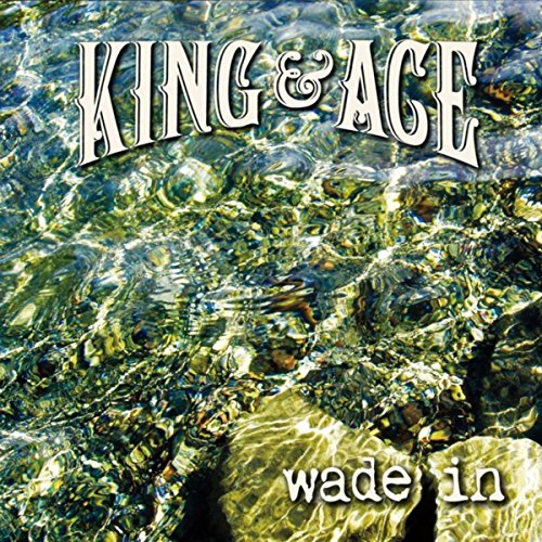 Play Wade In by King & Ace on Amazon Music