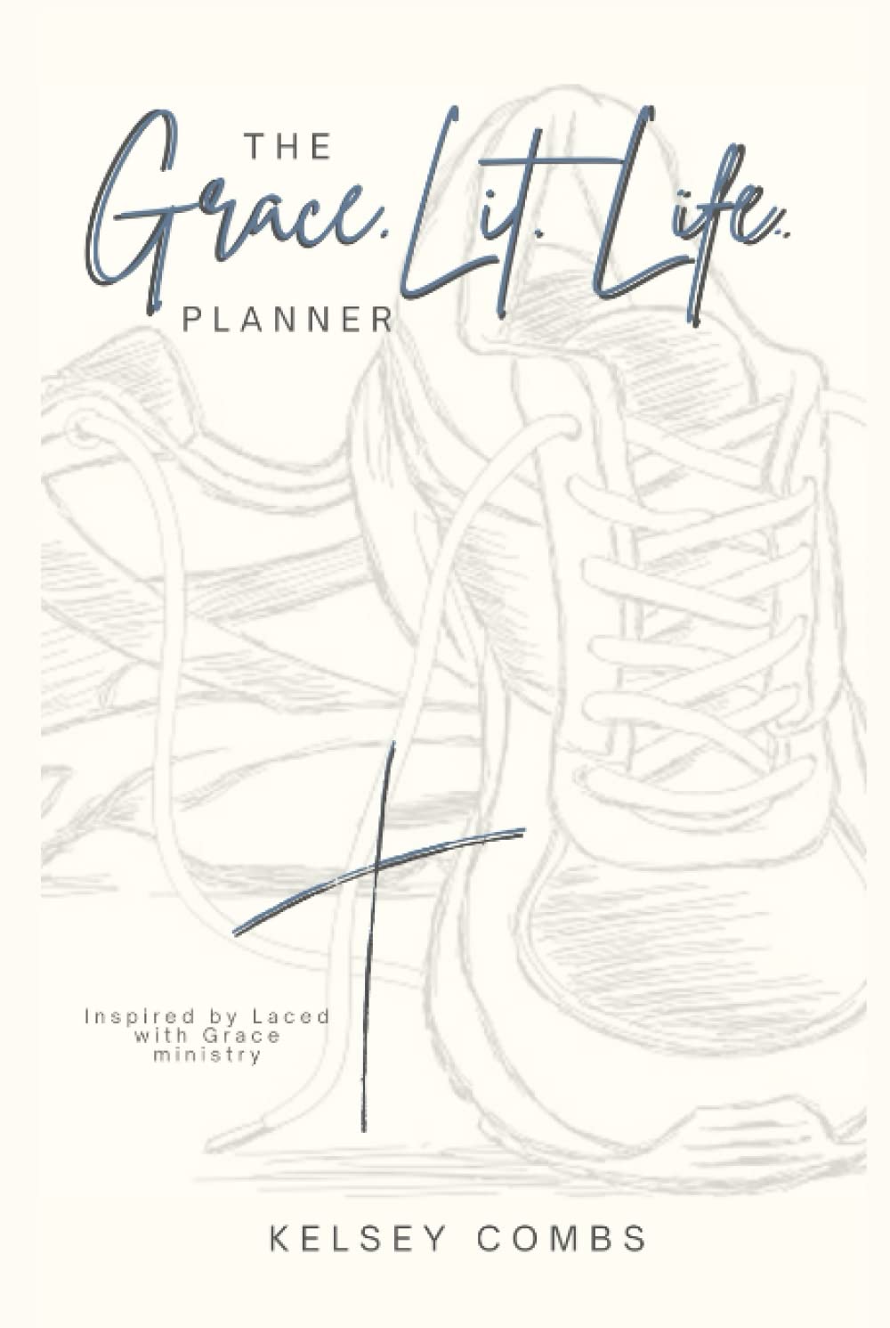 The Grace. Lit. Life. Planner: Combs, Kelsey Marie: Amazon.com: Books