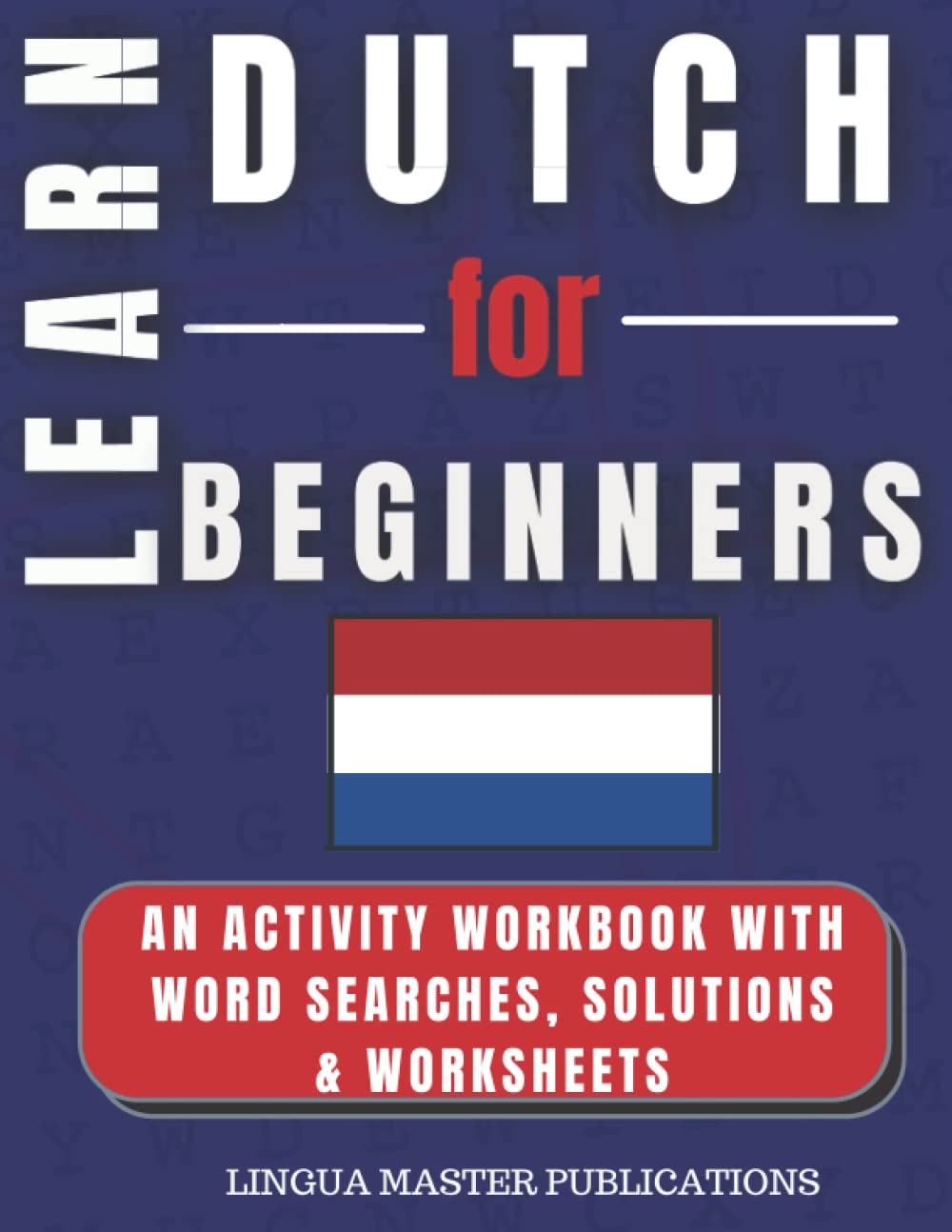 Buy LEARN DUTCH FOR BEGINNERS: WORD SEARCHES WITH 1000+ BASIC NOUNS - CEFR LEVELS A1 & A2 (Learn ...