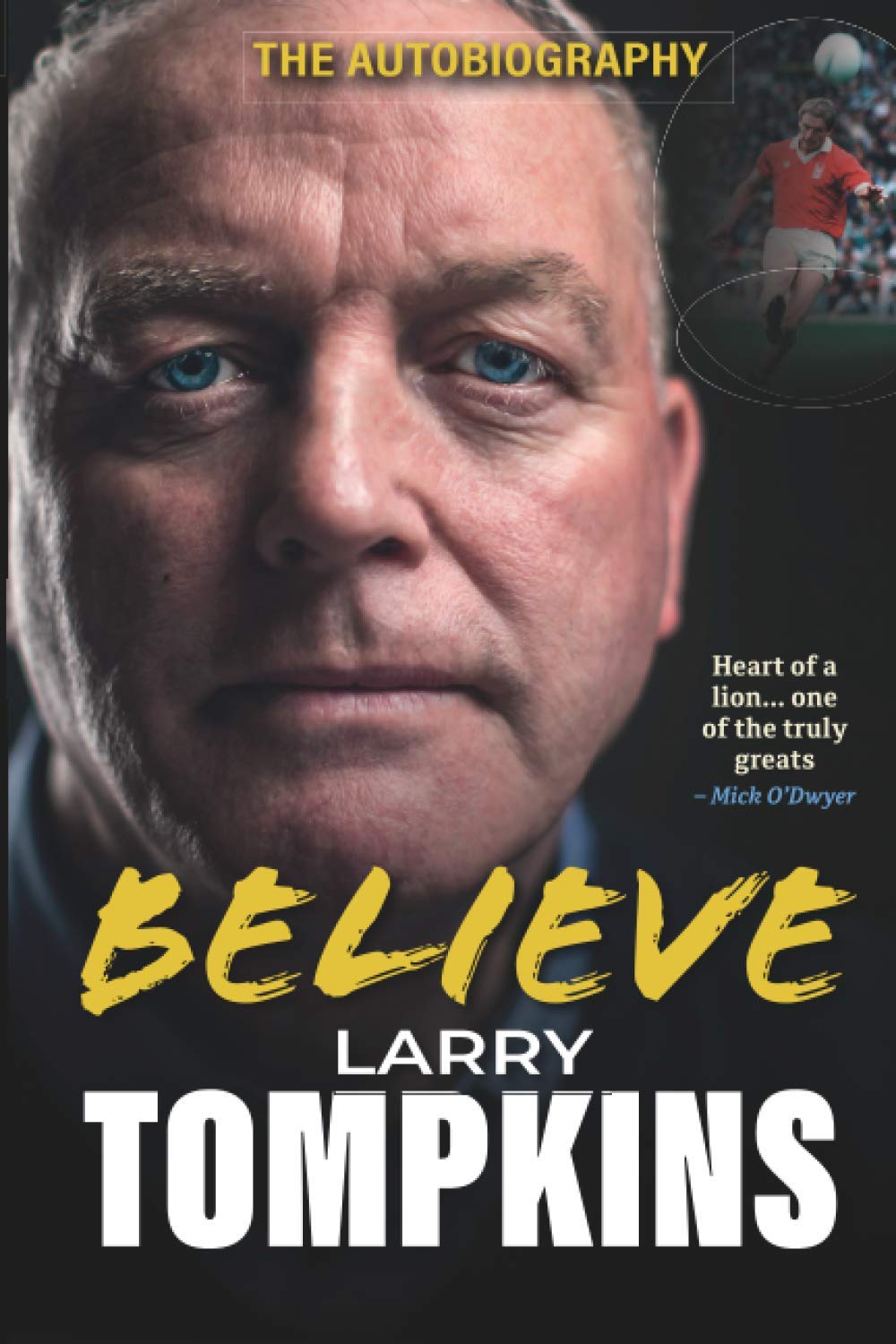 Believe: Larry Tompkins, An Autobiography: Tompkins, Larry ...