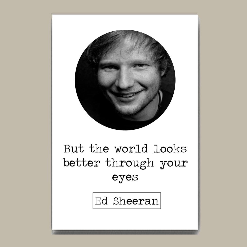 Ed Sheeran Quotes
