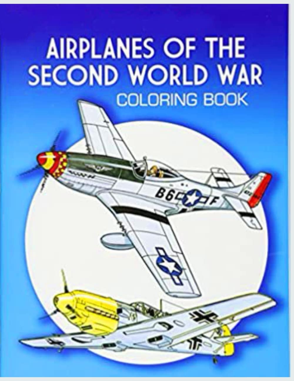 Buy Airplanes of THE SECOND WORLD WAR Coloring Book: An Airplane ...