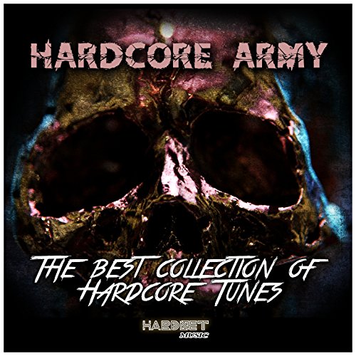 Amazon.com: Hardcore Army (The Best Collection of Hardcore Tunes ...