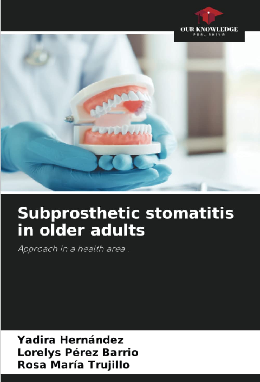 Subprosthetic stomatitis in older adults: Approach in a health area ...