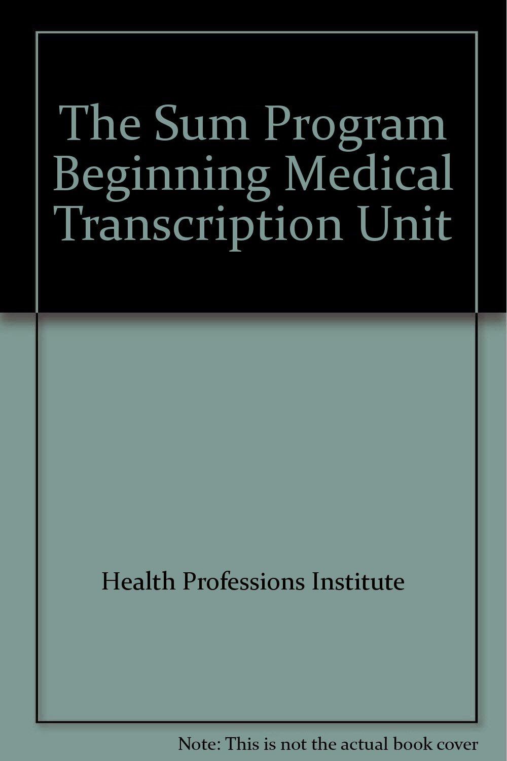The Sum Program Beginning Medical Transcription Unit: Health ...