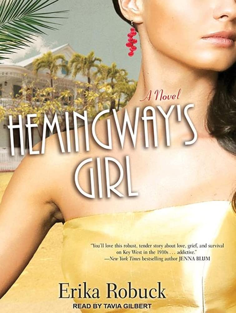 Hemingway's Girl: Library Edition: Robuck, Erika, Gilbert, Tavia ...