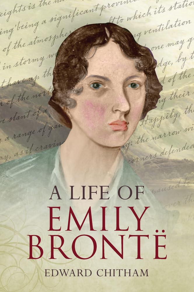 A Life of Emily Brontë : Chitham, Edward: Amazon.co.uk: Books
