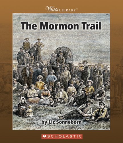 The Mormon Trail (Watts Library): Sonneborn, Liz: 9780531123171: Amazon ...