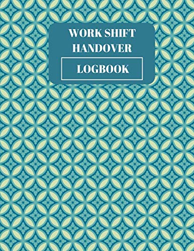 Work Shift Handover Logbook: Daily Staff Management Logbook Template ...