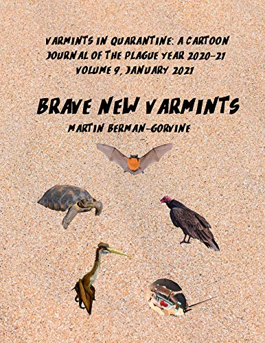 Varmints in Quarantine, Volume 9, January 2021: Brave New Varmints ...