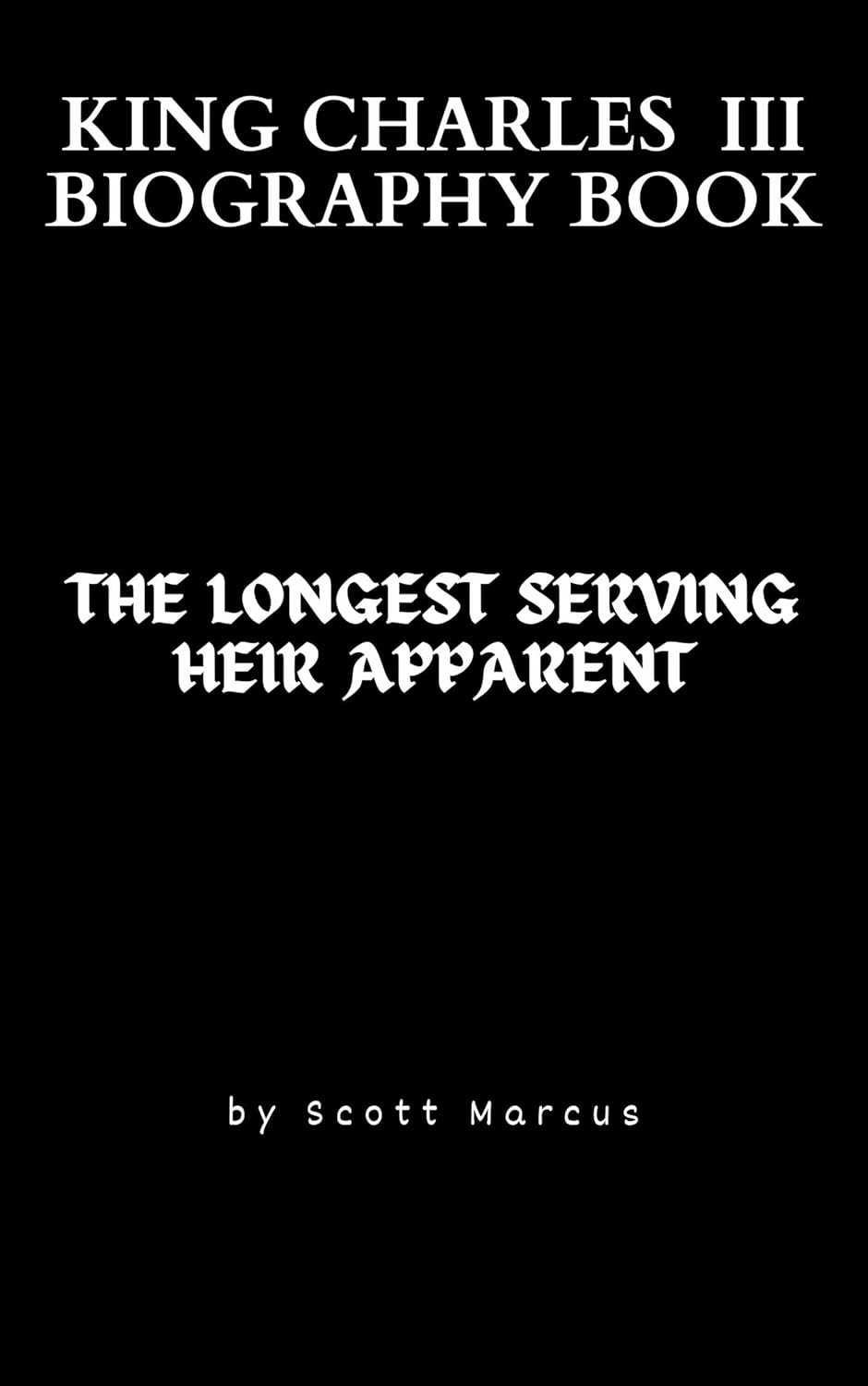 Amazon.com: King Charles III Biography Book : The Longest Serving Heir ...