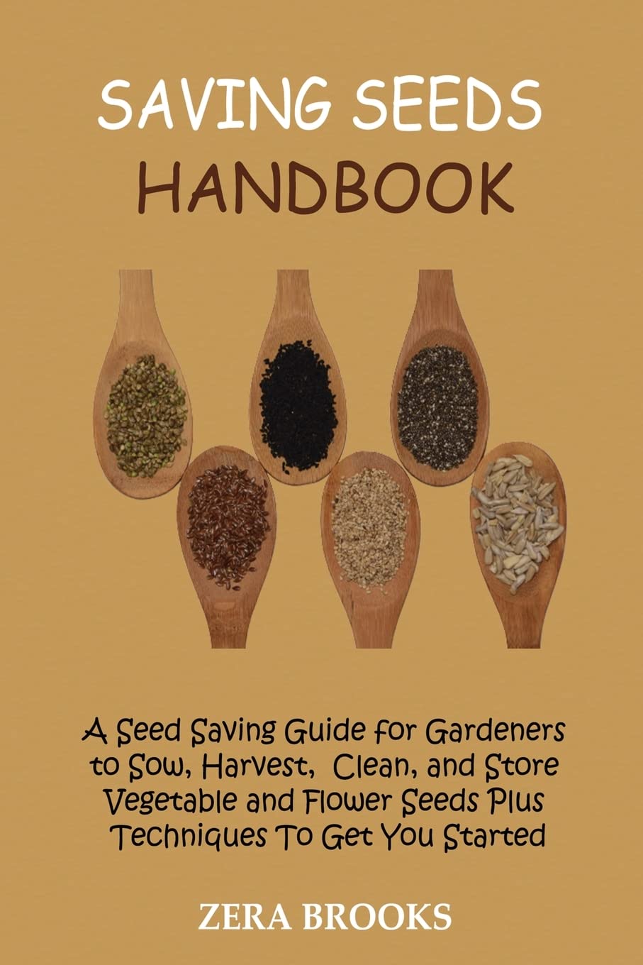 Saving Seeds Handbook: A Seed Saving Guide for Gardeners to Sow ...