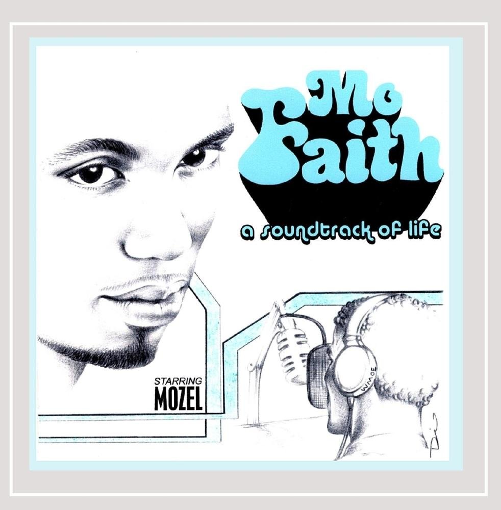 Mozel - Mo Faith: A Soundtrack of Life - Amazon.com Music