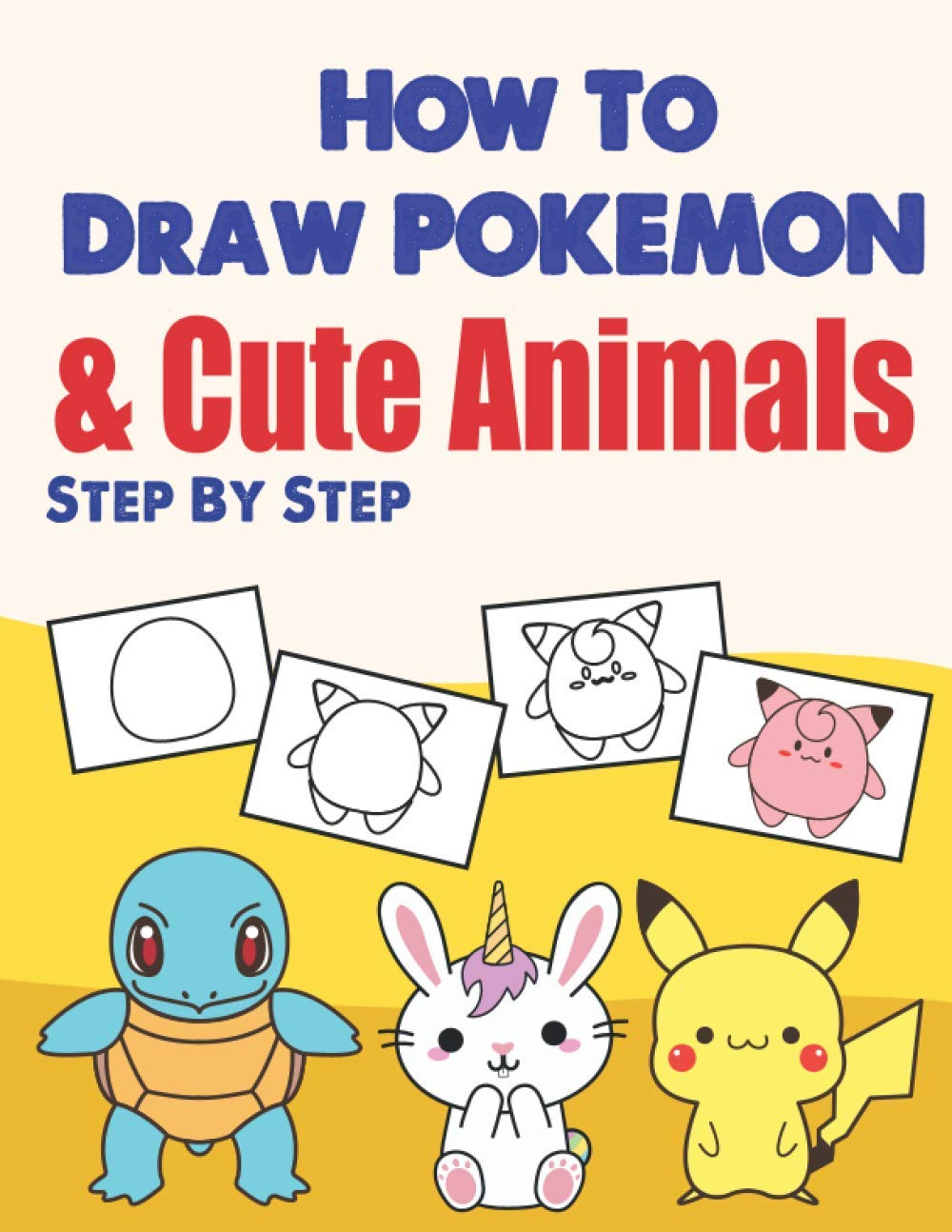 Buy How To Draw Pokemon and Cute Animals Step By Step: Learn How to ...