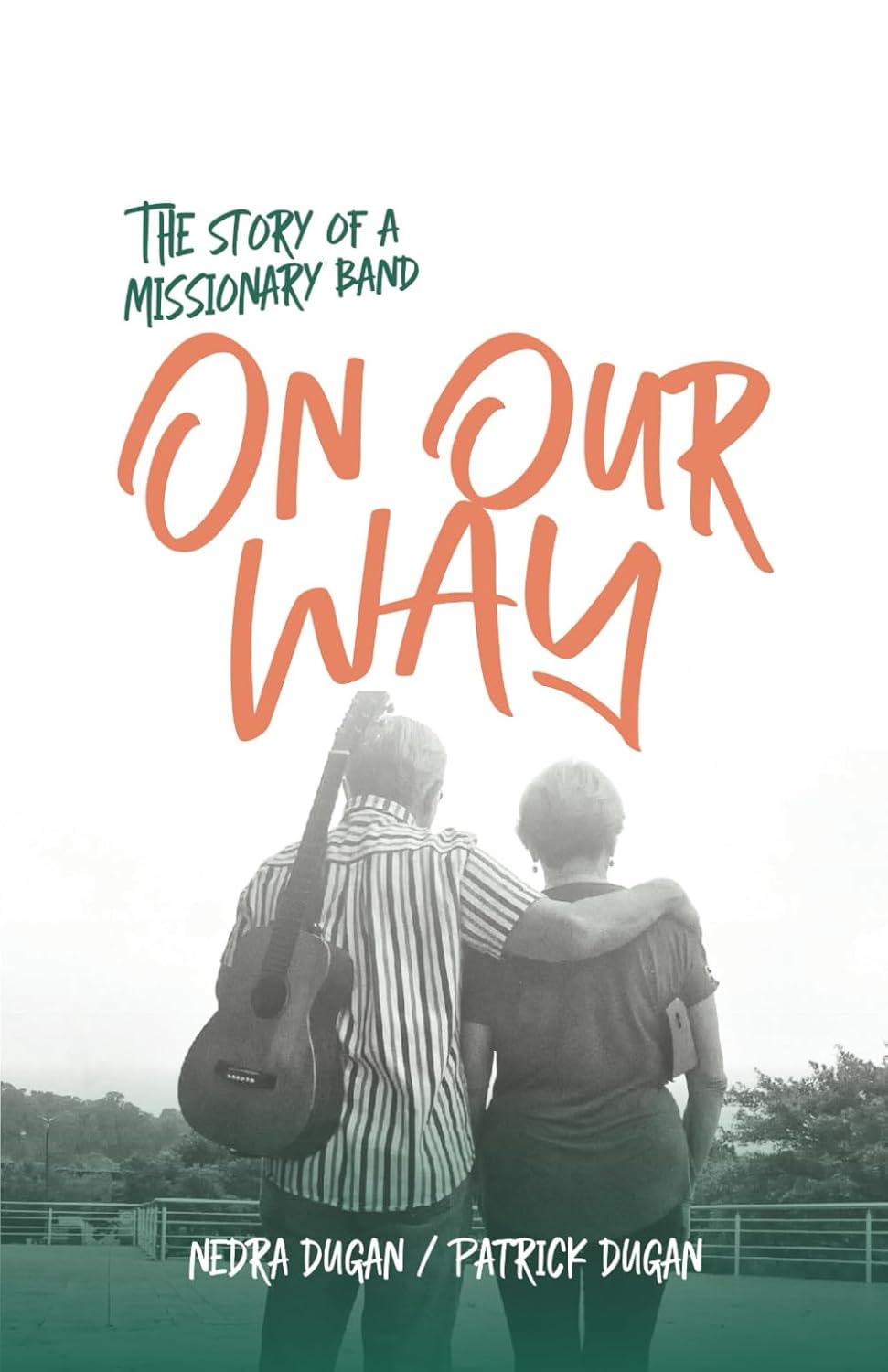 On Our Way: The Story of a Missionary Band: Dugan, Nedra, Dugan ...