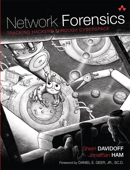 Network Forensics: Tracking Hackers through Cyberspace: Davidoff ...