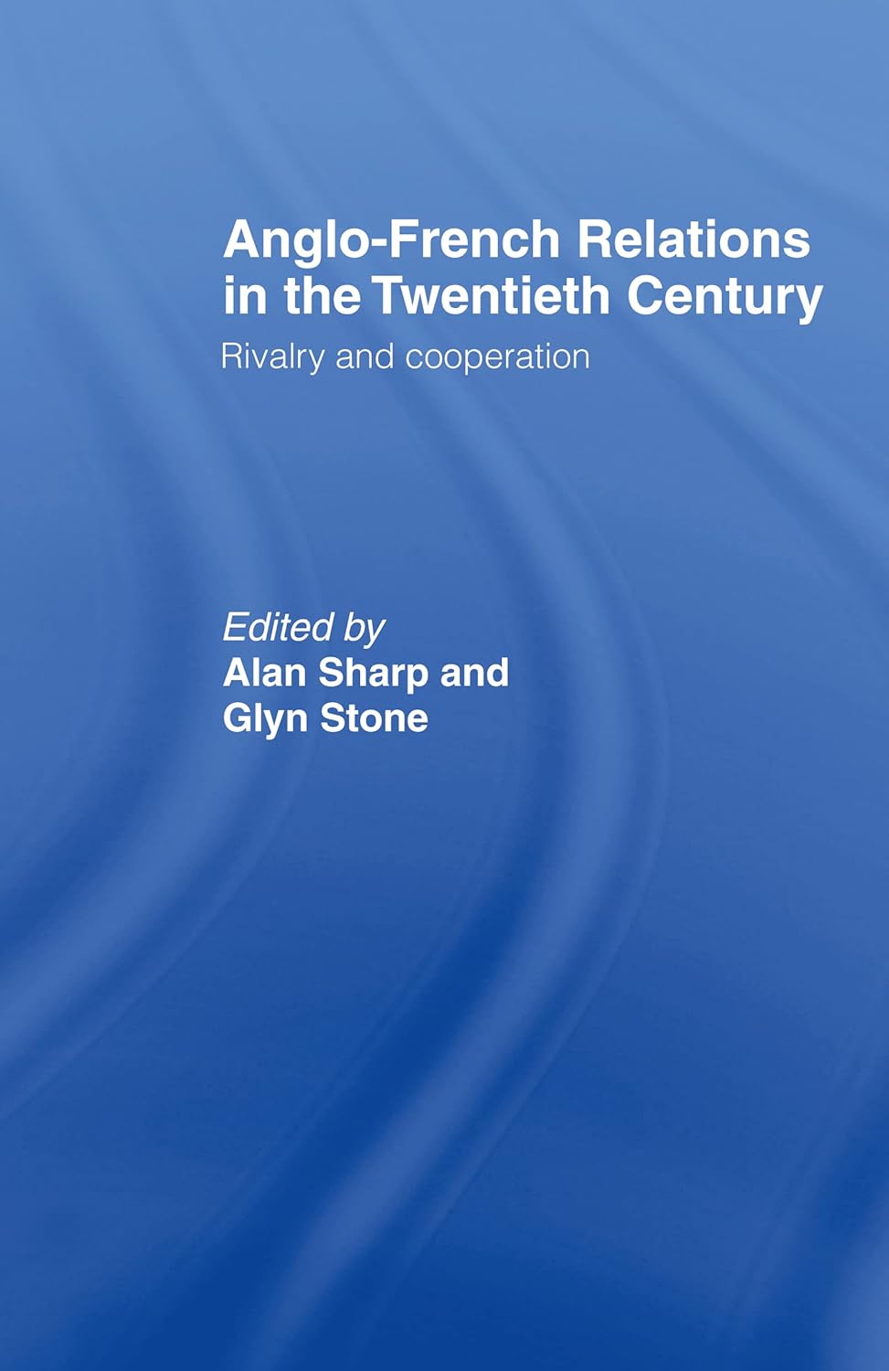 Amazon.com: Anglo-French Relations in the Twentieth Century: Rivalry ...
