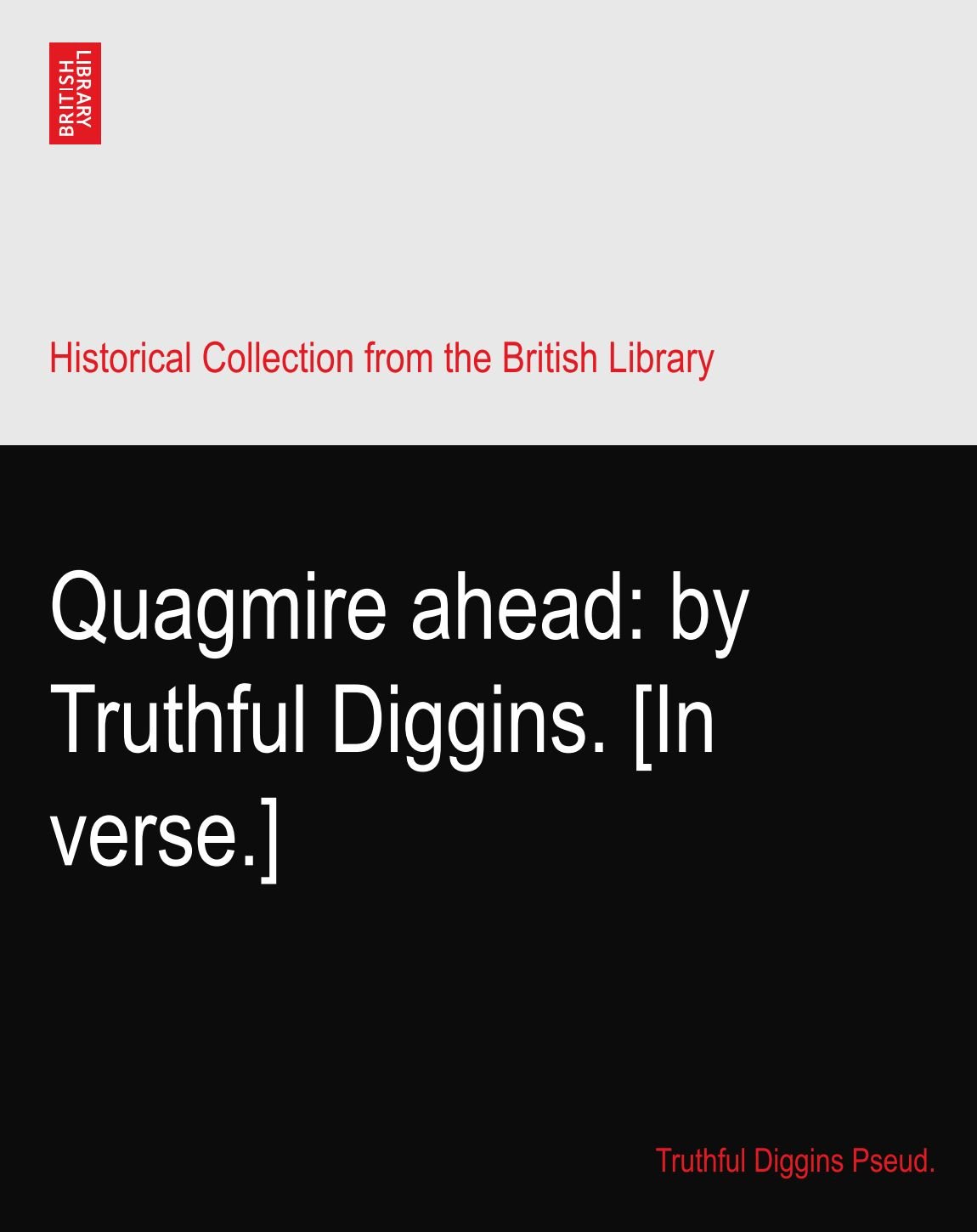 Amazon.com: Quagmire ahead: by Truthful Diggins. [In verse.]: Diggins ...