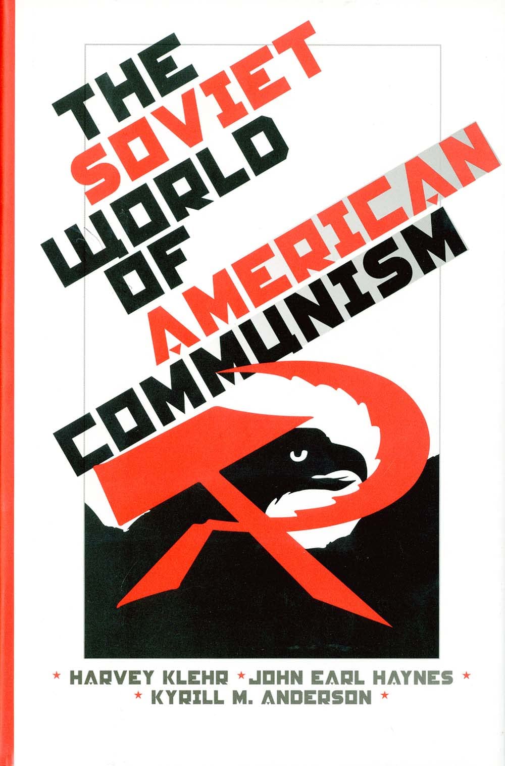The Soviet World of American Communism (Annals of Communism Series ...