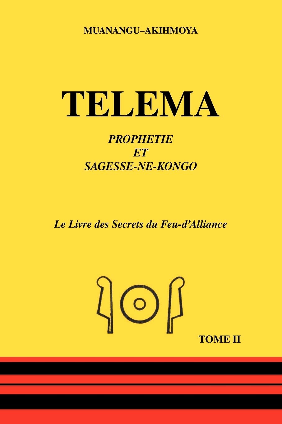 Telema: Tome II (Telema: Prohetie Et Sagesse-ne-kongo - Le Livre Des ...