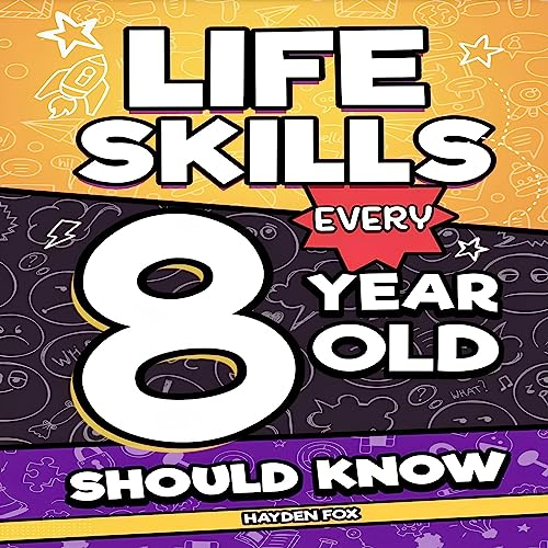 Amazon.com: Life Skills Every 8 Year Old Should Know (Audible Audio ...